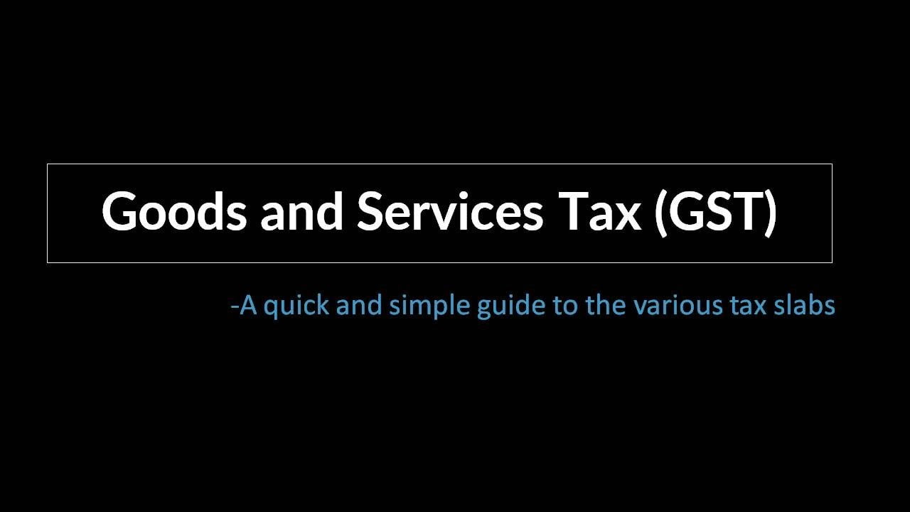The Simplest Guide To GST Tax Slabs: A Short Video