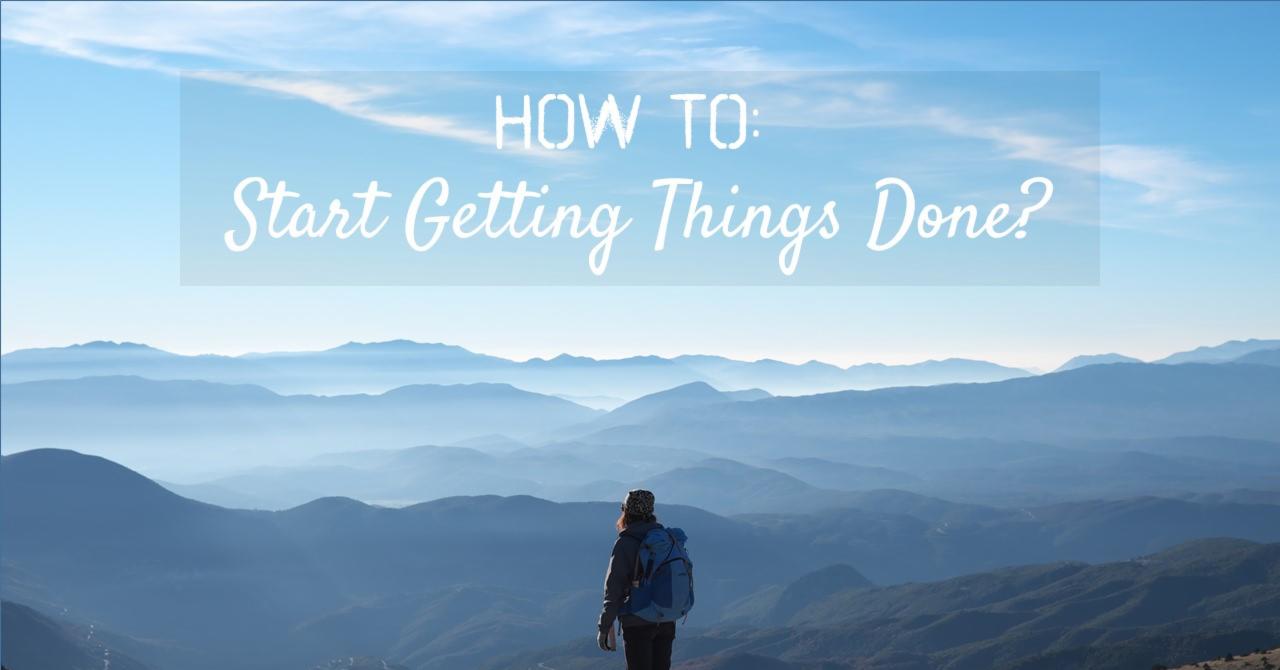 Breakfast Babble: How To Start Getting Things Done