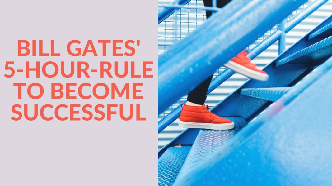 Follow Bill Gates' 5-Hour-Rule And Become Successful (Video)