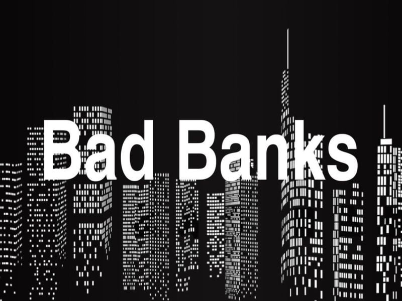 Demystified: What Is A Bad Bank; The Debated Concept Introduced By Arun ...