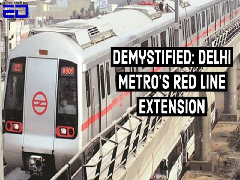 Here's Everything About Delhi Metro's Red Line Extension, Now Running ...