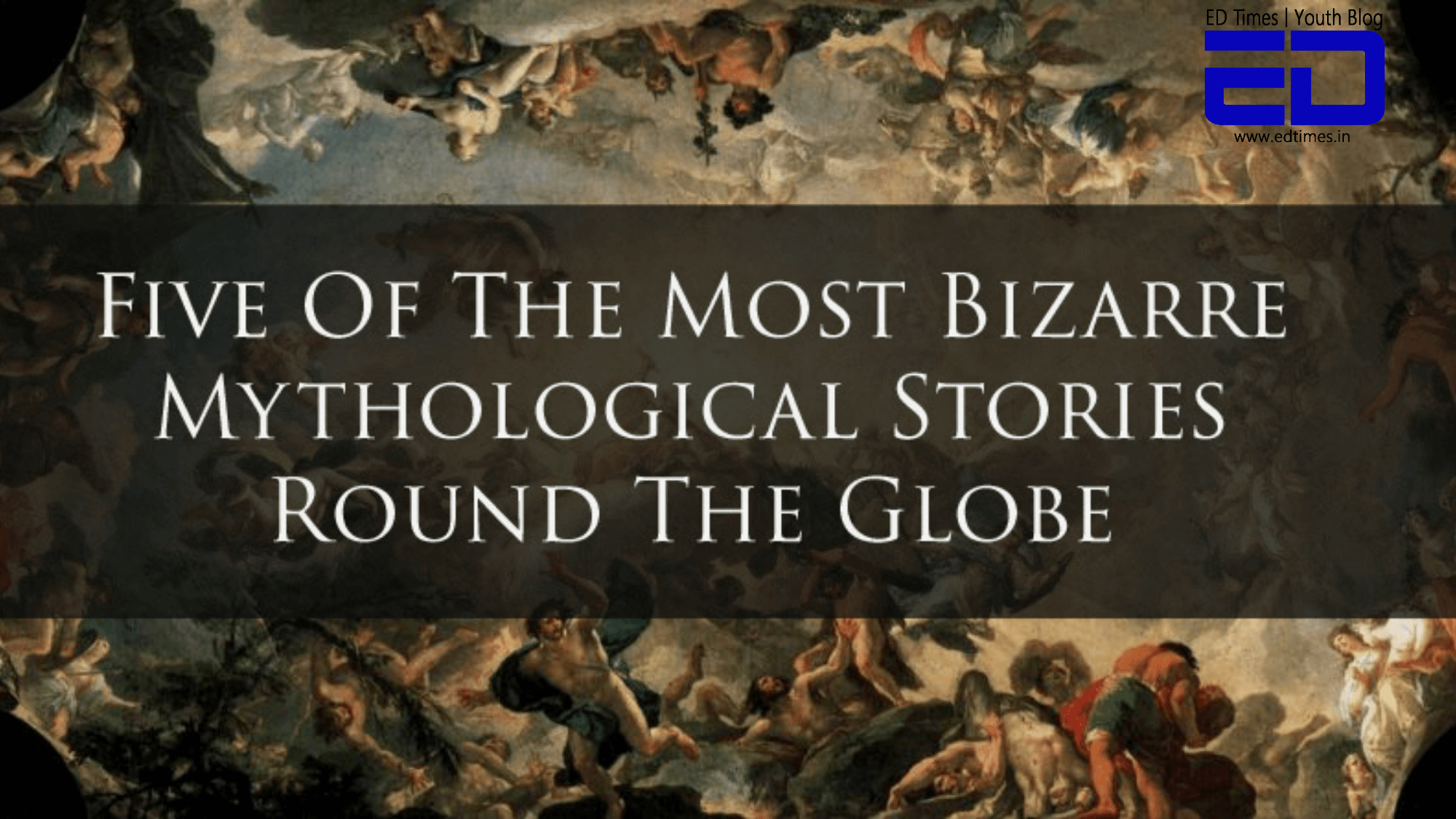 Watch: Five Of The Most Bizarre Mythological Stories Round The Globe