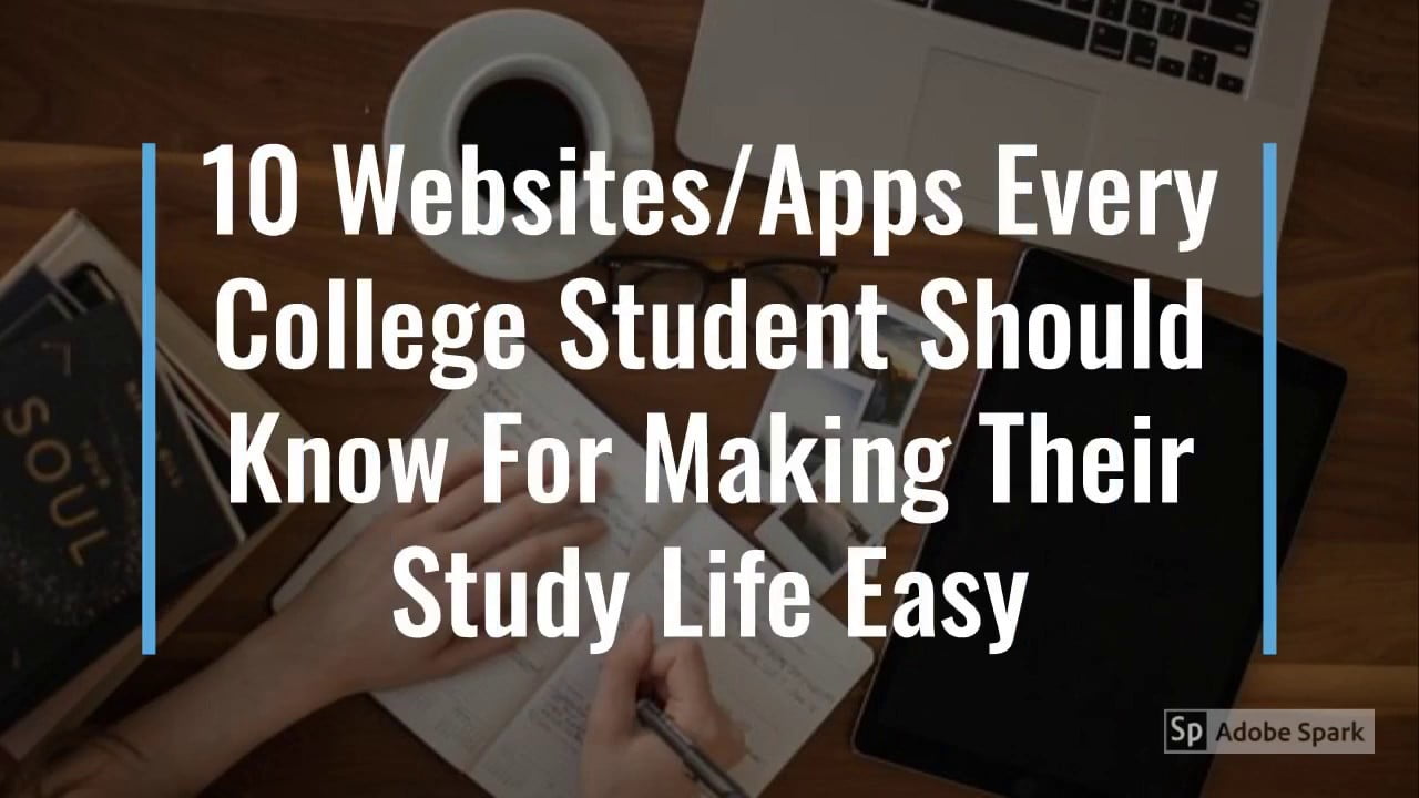 Watch: 10 Websites/Apps Every College Student Should Know For Making ...