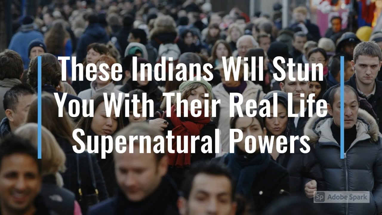 Watch: These Indians Will Stun You With Their Real Life Supernatural Powers