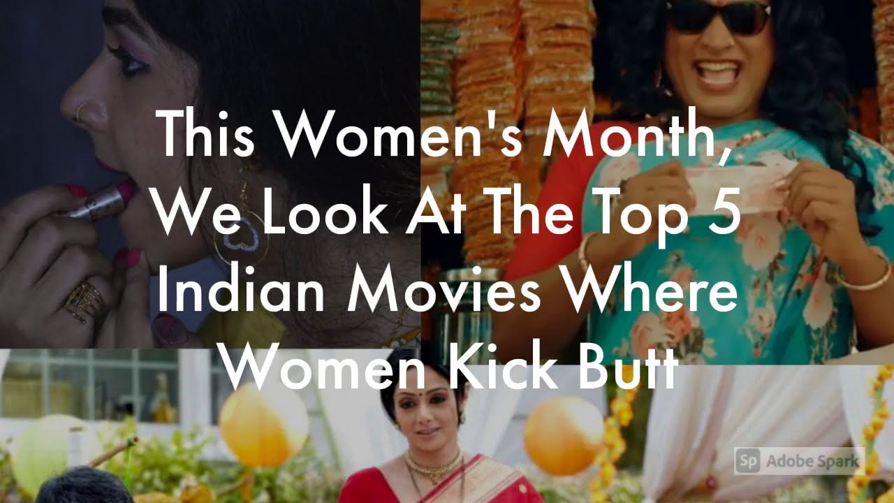 Watch: On Women's Month, We Look At The Top 5 Indian Movies Where Women ...